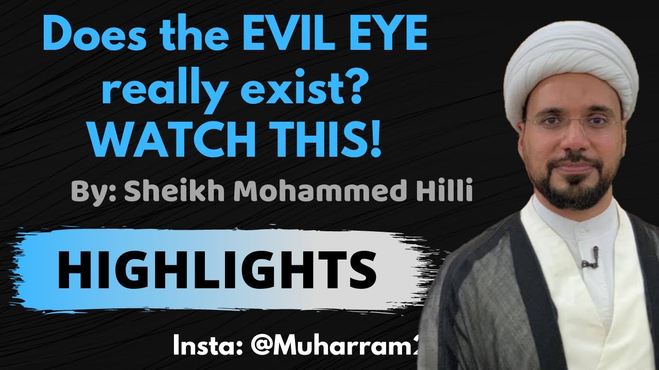 Is "Evil Eye" Real??? - Lecture Highlights | Al-Islam.org