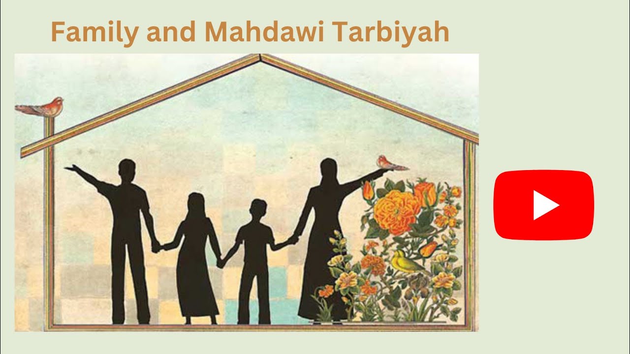 Family And Mahdawi Tarbiyah 7/12 | Al-Islam.org