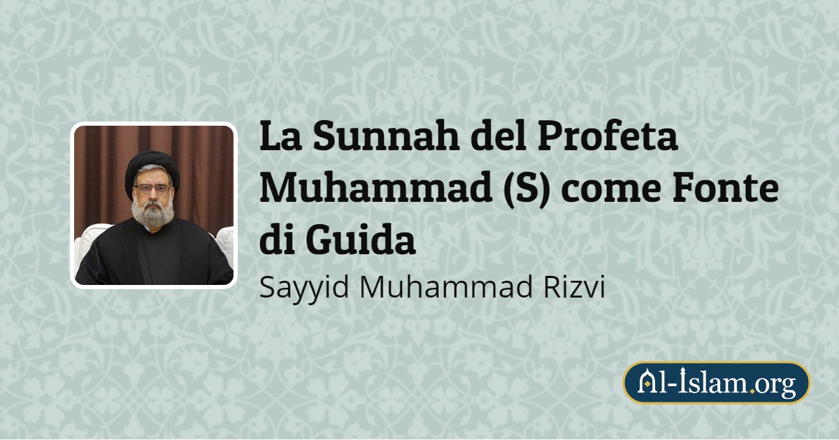 La Sunnah del Profeta Muhammad (S) come Fonte di Guida | Al-Islam.org