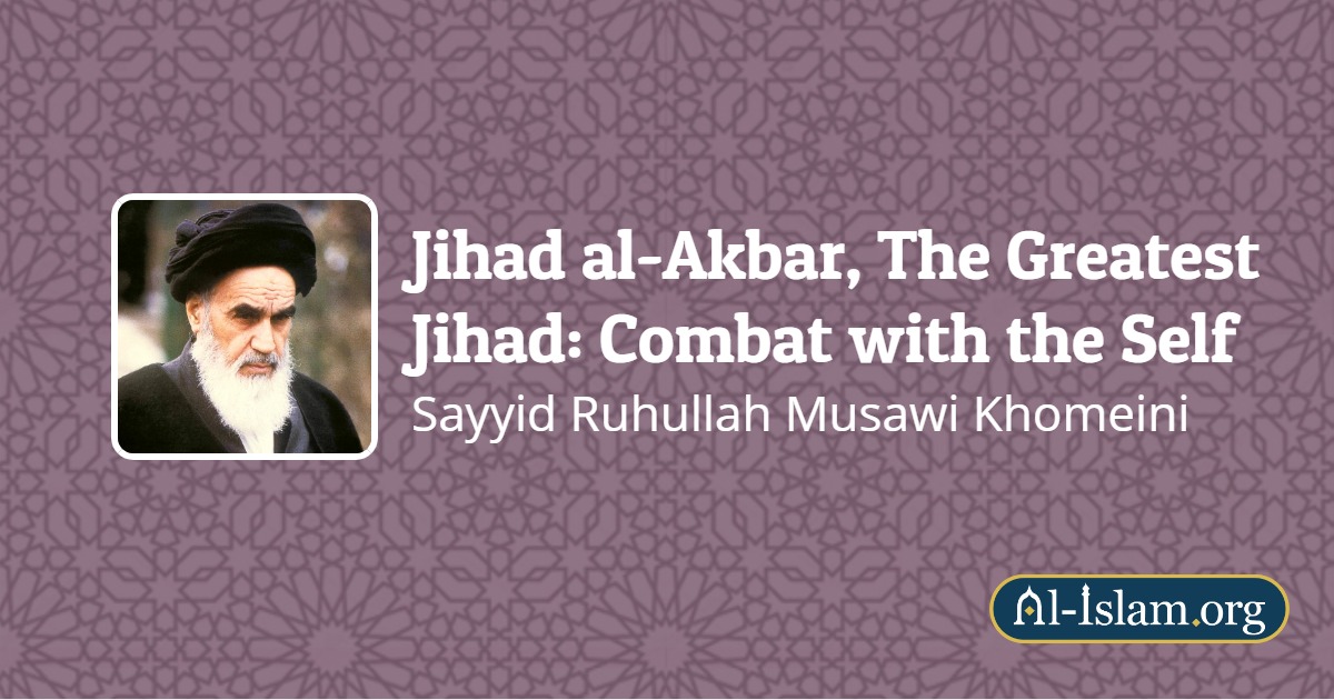 Knowledge and Faith | Jihad al-Akbar, The Greatest Jihad: Combat with ...