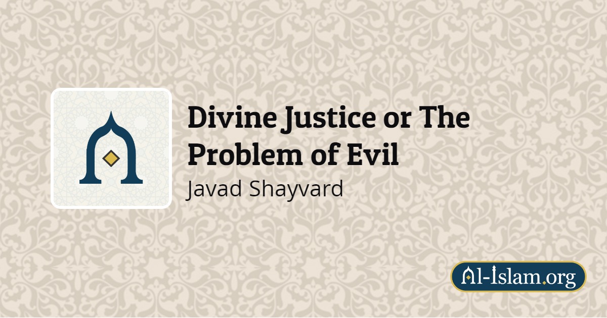 The Problem of Death | Divine Justice or The Problem of Evil | Al-Islam.org