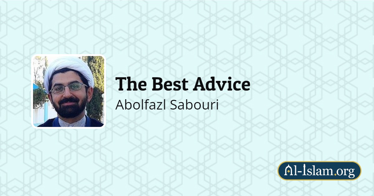 Advice Of The Prophet | The Best Advice | Al-Islam.org