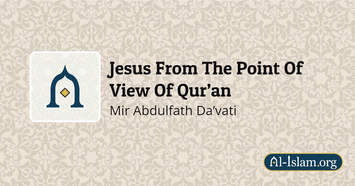 Jesus From The Point Of View Of Qur’an | Al-Islam.org