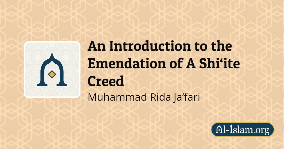 The beliefs of the Imamiyyah | An Introduction to the Emendation of A ...