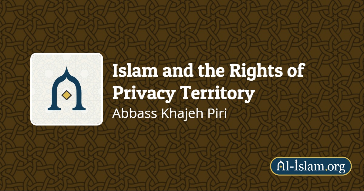 The Realm of Privacy in Islam | Islam and the Rights of Privacy ...