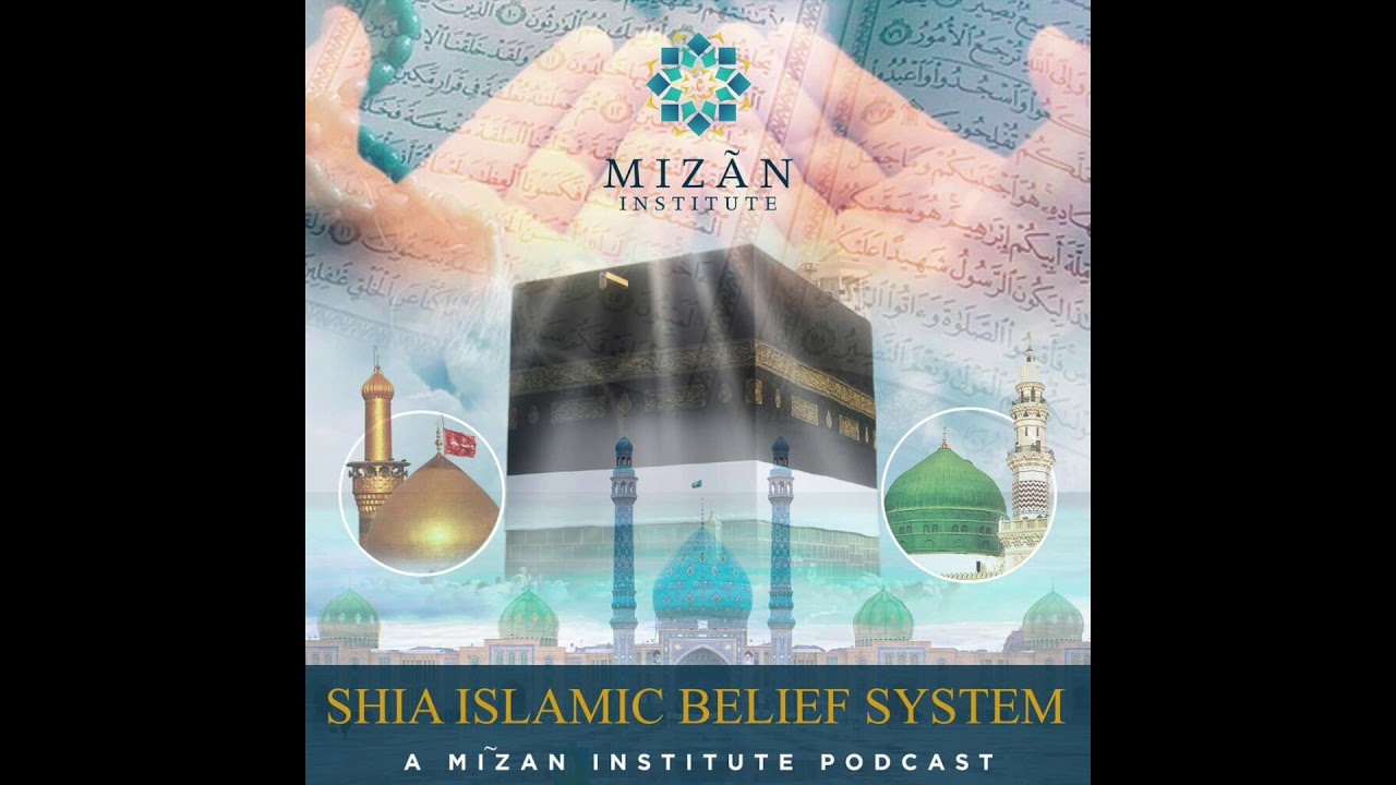 Shia Islamic Belief System 21/46 | Al-Islam.org